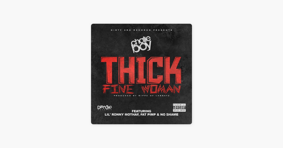 ‎Thick Fine Woman (feat. Lil' Ronny Mothaf, Fat Pimp & No Shame) - Song ...
