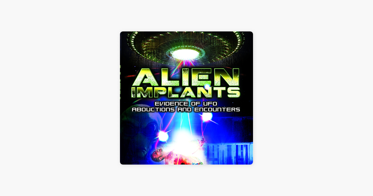 ‎Alien Implants: Evidence of UFO Abductions and Encounters by Jason ...