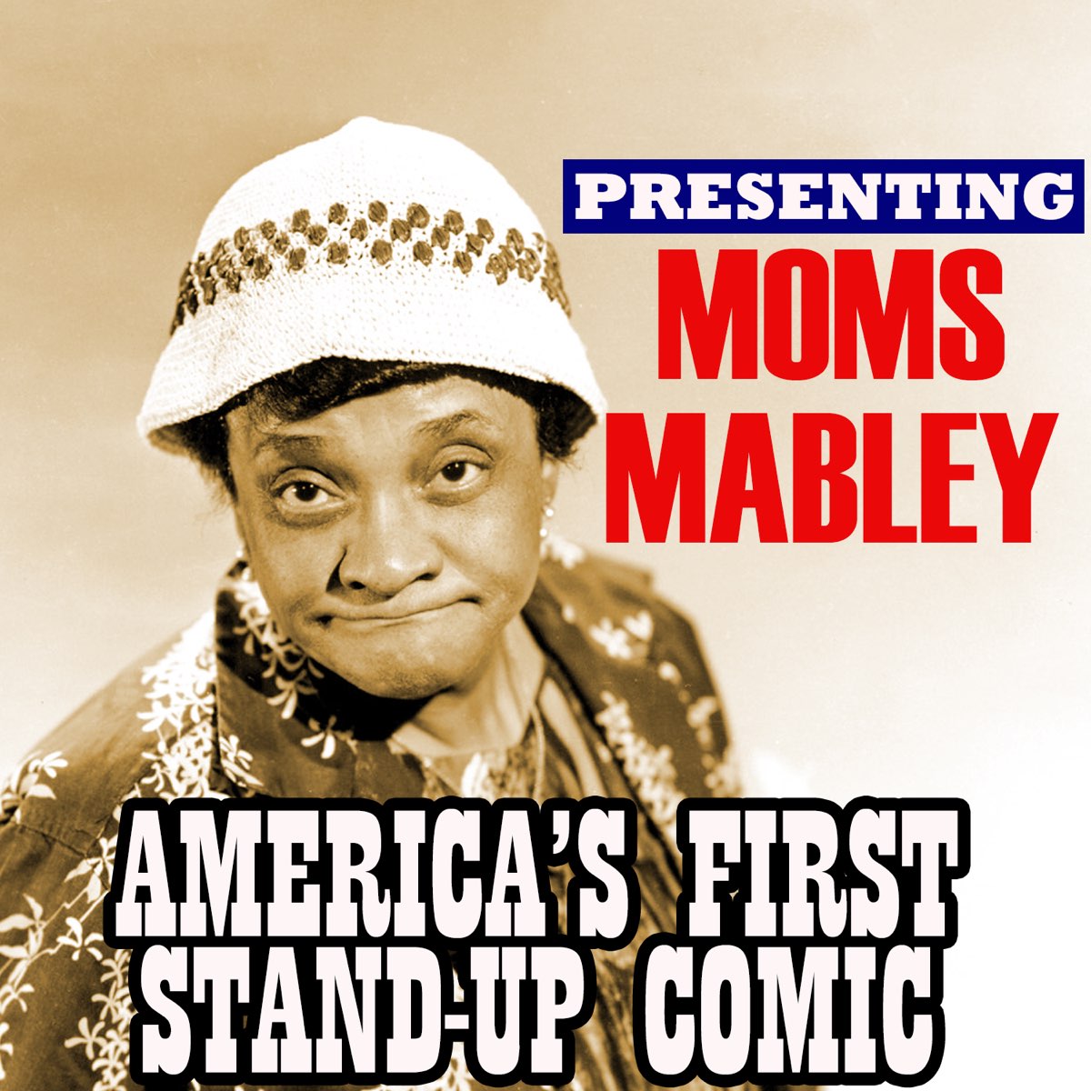 ‎Presenting Moms Mabley America's First Stand-Up Comic - Album by Moms ...