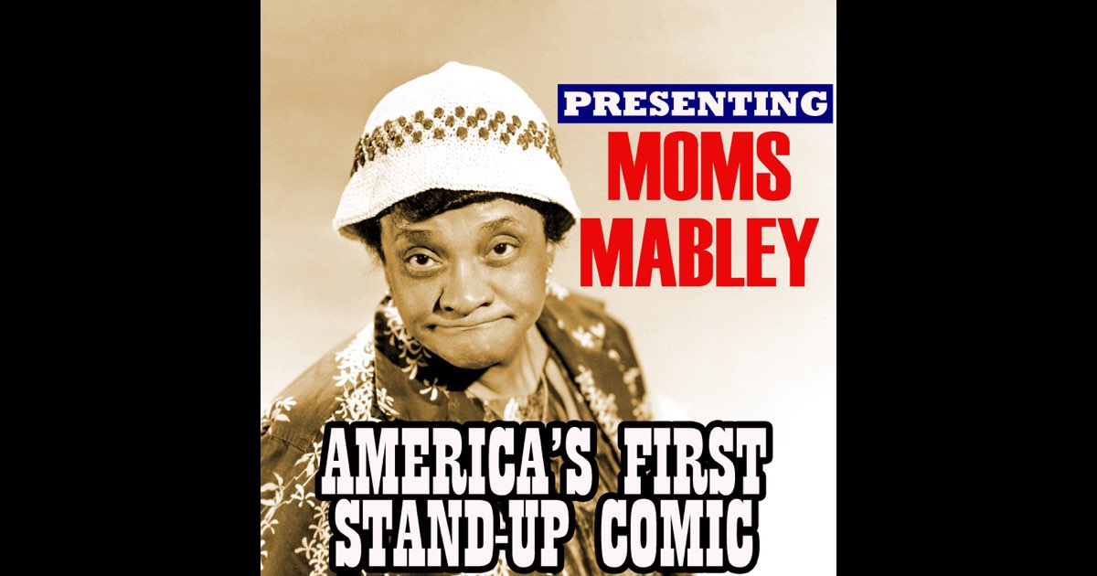 ‎Presenting Moms Mabley America's First Stand-Up Comic - Album by Moms ...