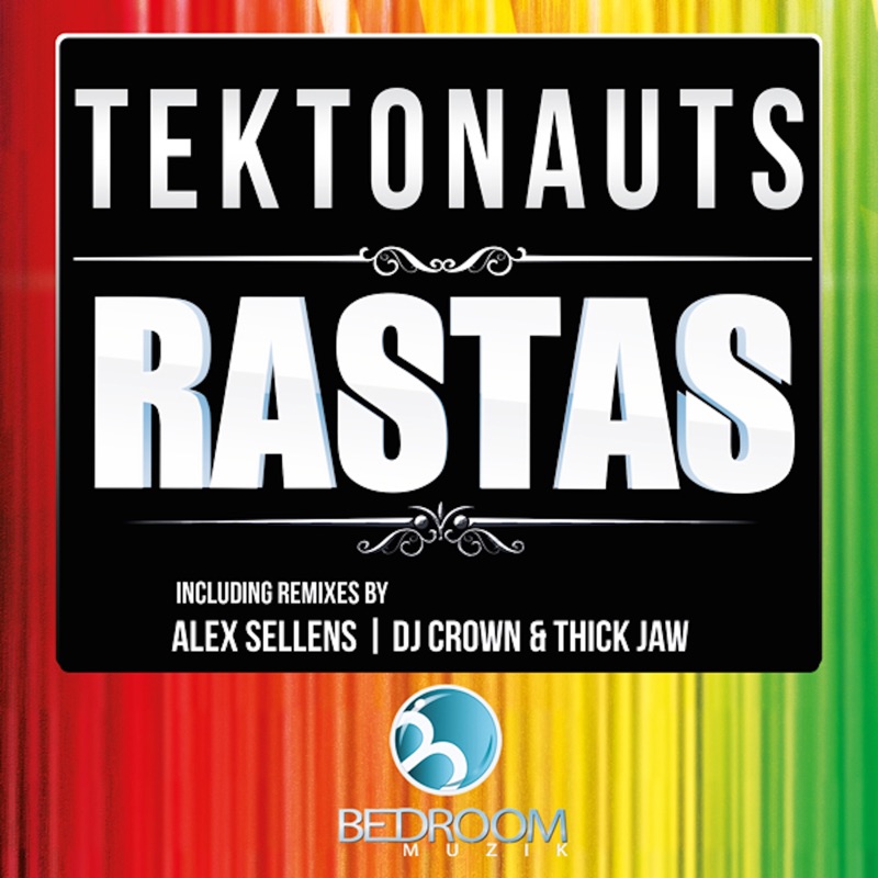 Rastas (DJ Crown, Thick Jaw Remix) - Tektonauts: Song Lyrics, Music Videos & Concerts