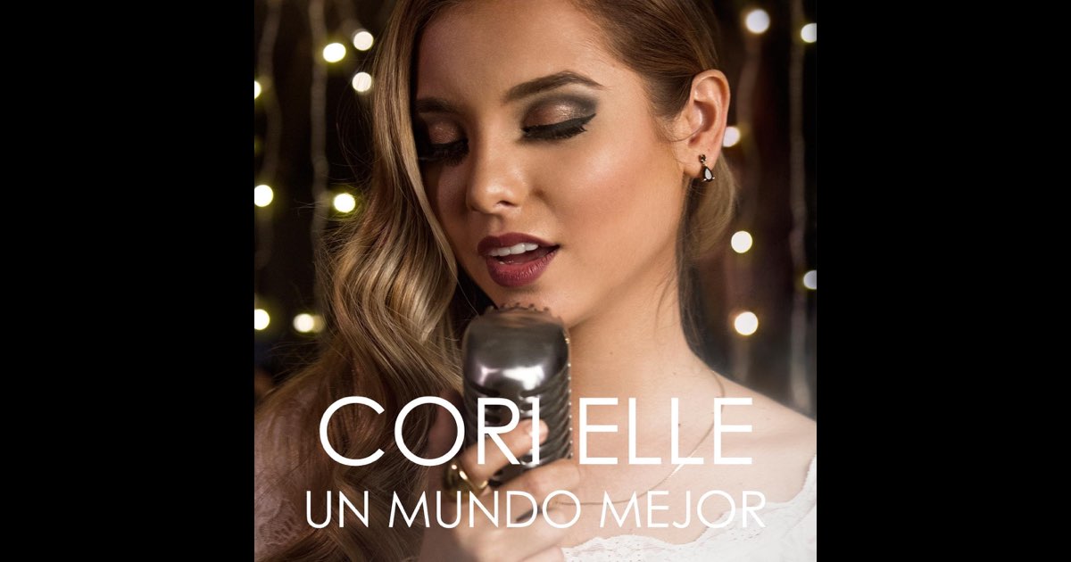 ‎Un Mundo Mejor - Single - Album by Cori Elle - Apple Music