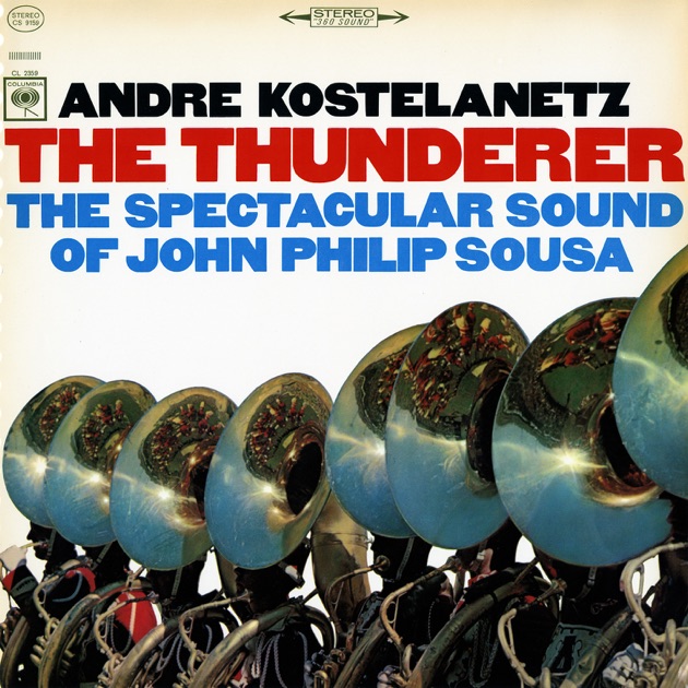 ‎The Thunderer: The Spectacular Sound of John Philip Sousa by André ...