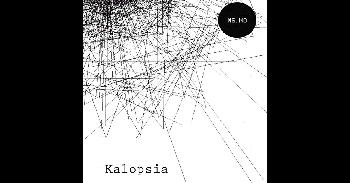Kalopsia - Single” álbum de Ms. No en Apple Music