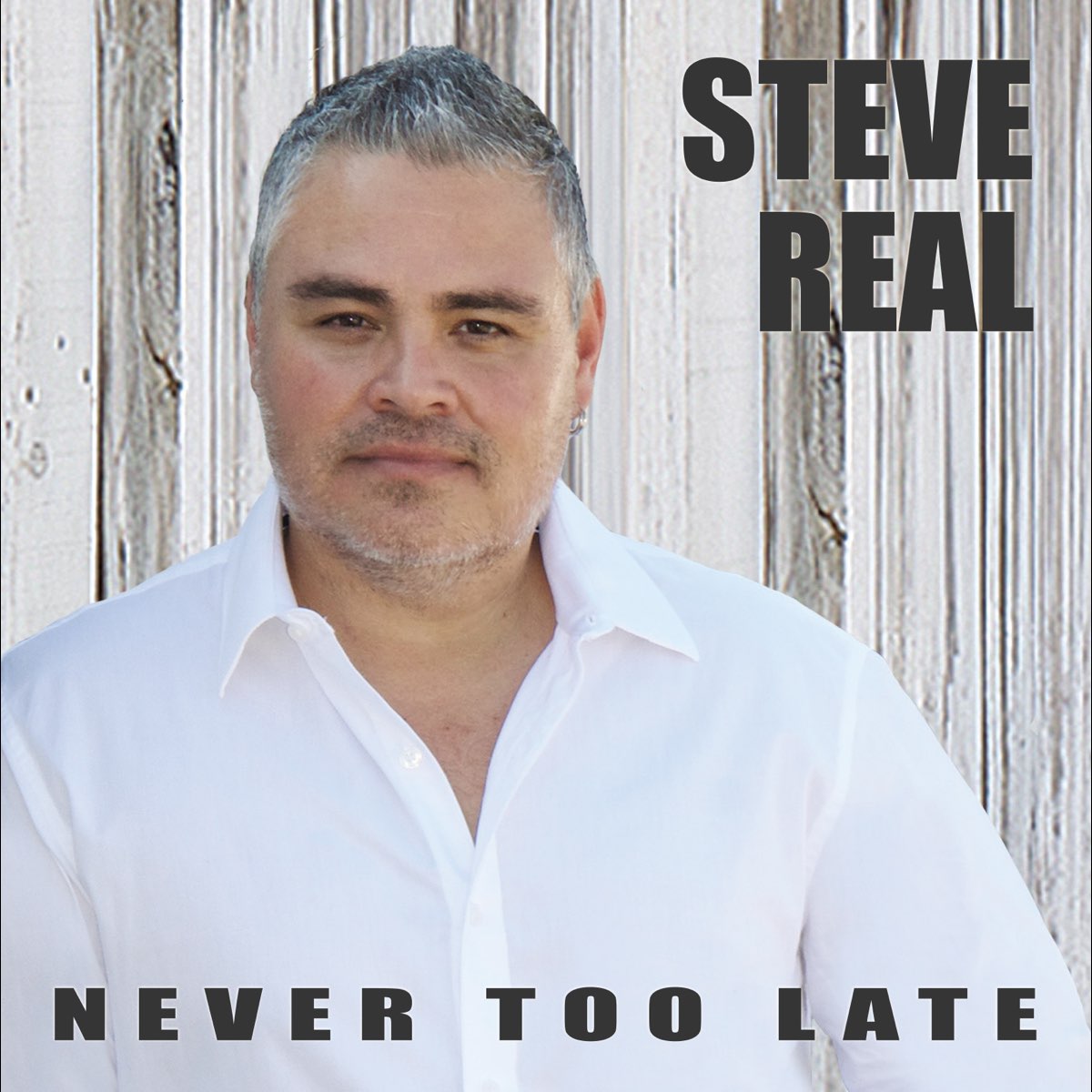 ‎Never Too Late - Album by Steve Real - Apple Music
