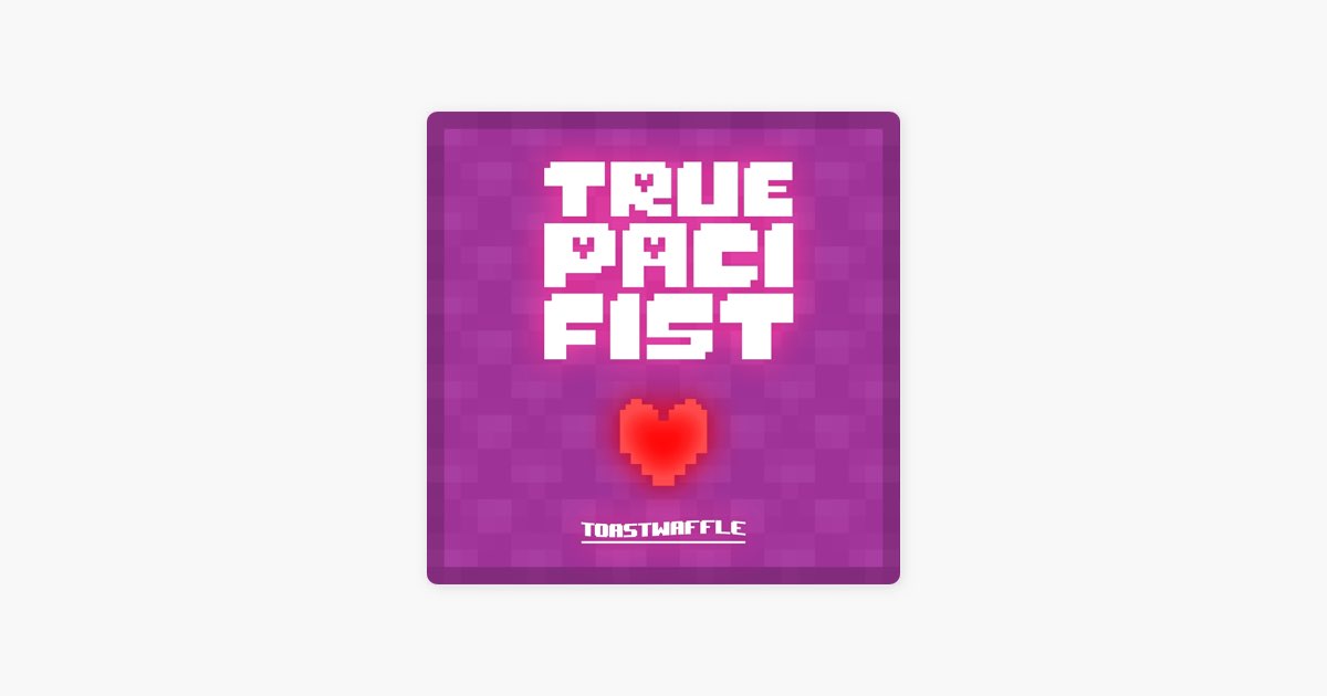 ‎True Pacifist – Song by Toastwaffle – Apple Music