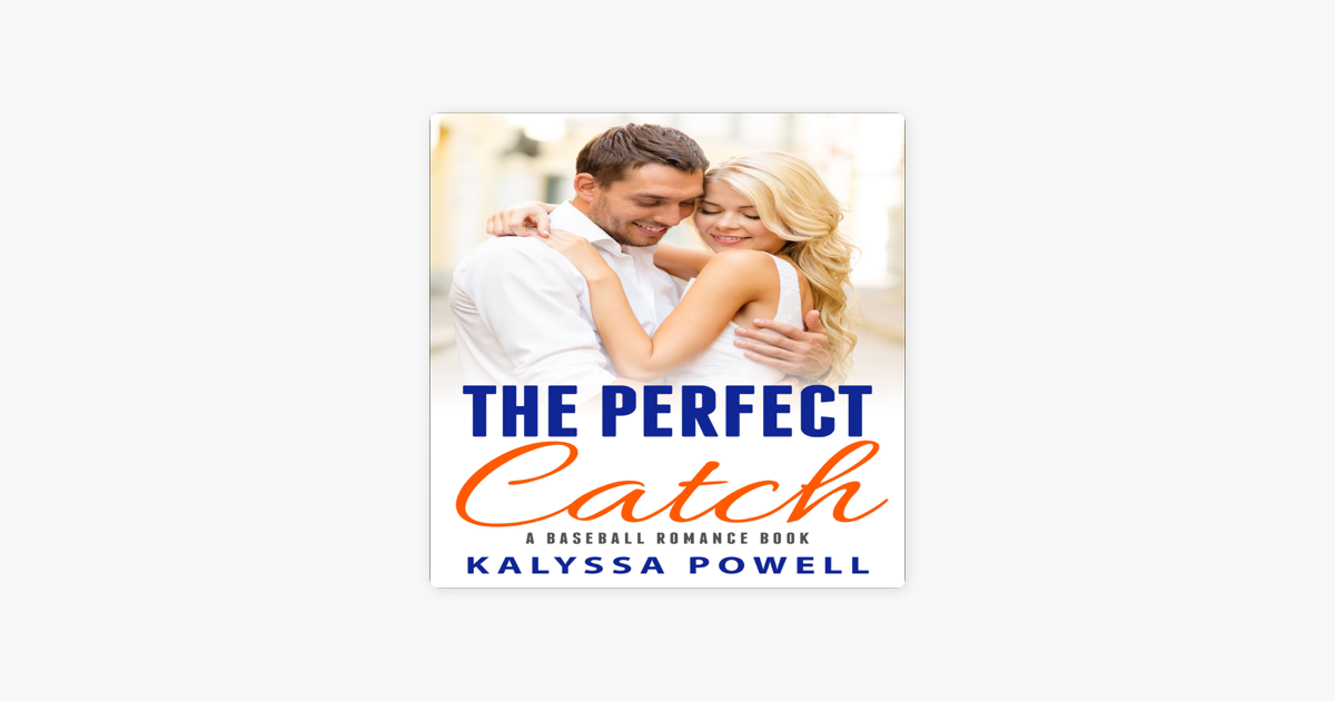‎The Perfect Catch: A Baseball Romance Book (Unabridged) by Kalyssa ...
