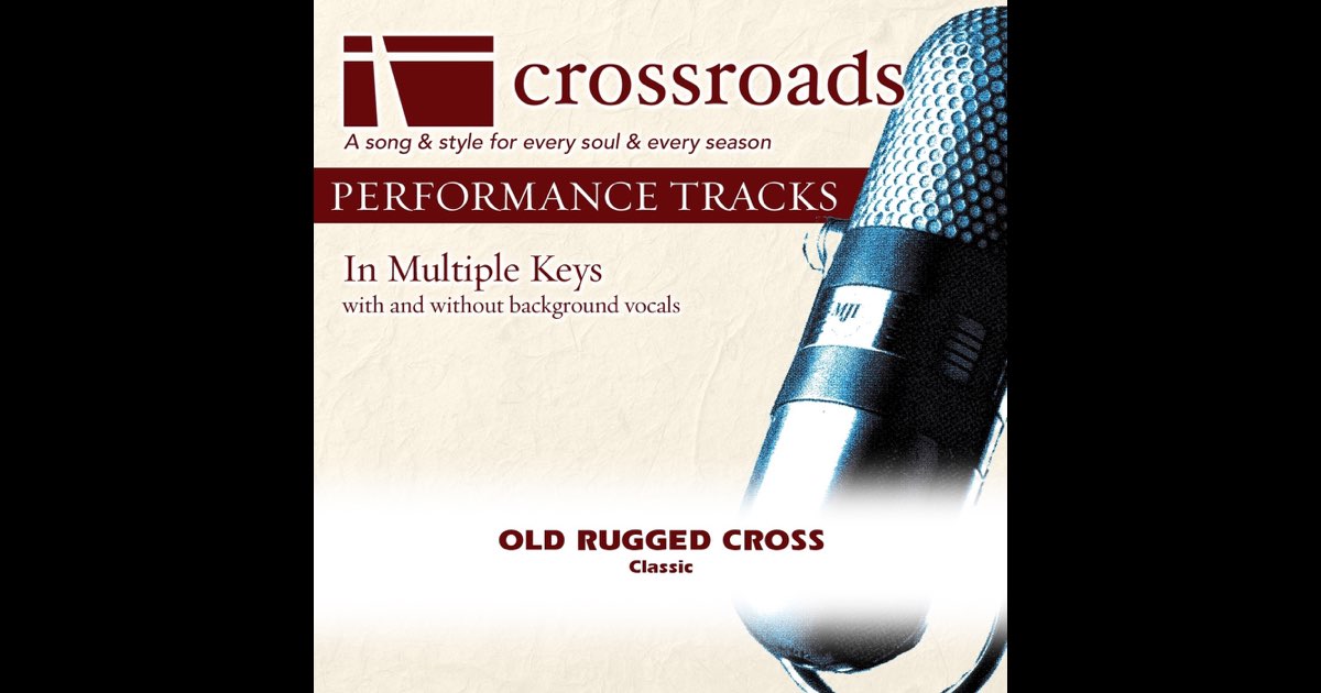 ‎Old Rugged Cross [Performance Track] - EP - Album by Crossroads ...
