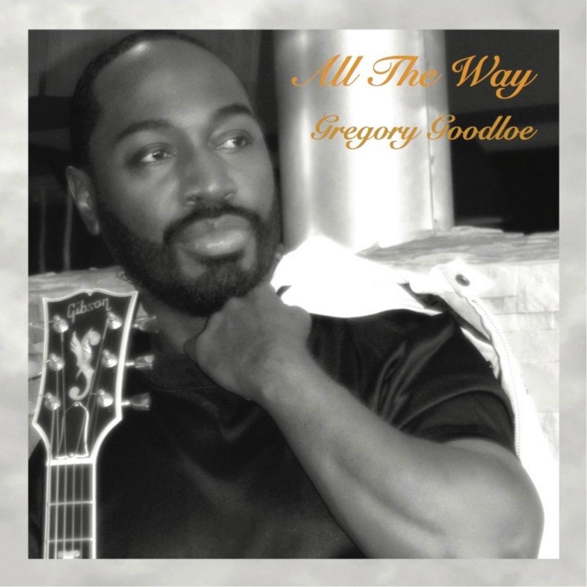 ‎All the Way - Single - Album by Gregory Goodloe - Apple Music