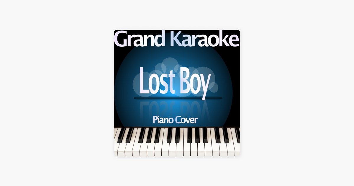 ‎Lost Boy (Higher Key) [Originally Performed by Ruth B.] [Piano Karaoke ...