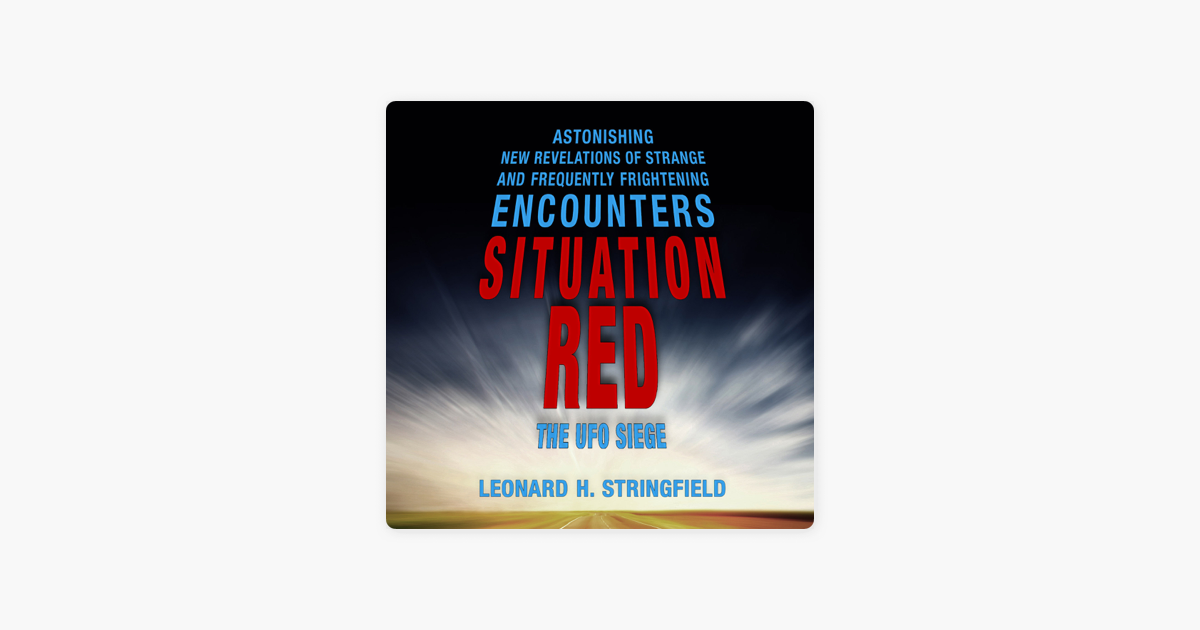 ‎Situation Red: The UFO Siege (Unabridged) by Leonard H. Stringfield on ...