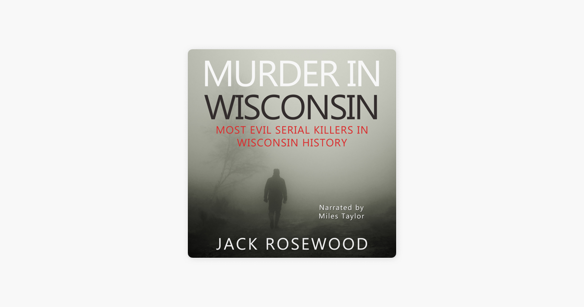 ‎Murder in Wisconsin: Most Evil Serial Killers in Wisconsin History ...