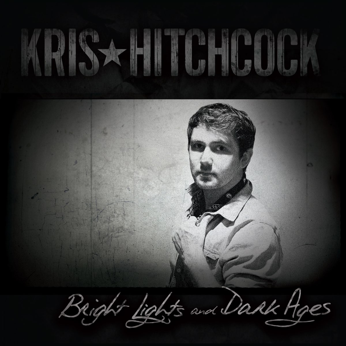 ‎Bright Lights and Dark Ages - Album by Kris Hitchcock - Apple Music