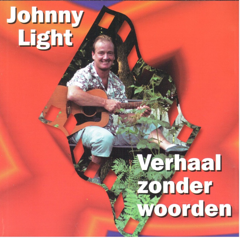 Verhaal Zonder Woorden - Johnny Light: Song Lyrics, Music Videos & Concerts