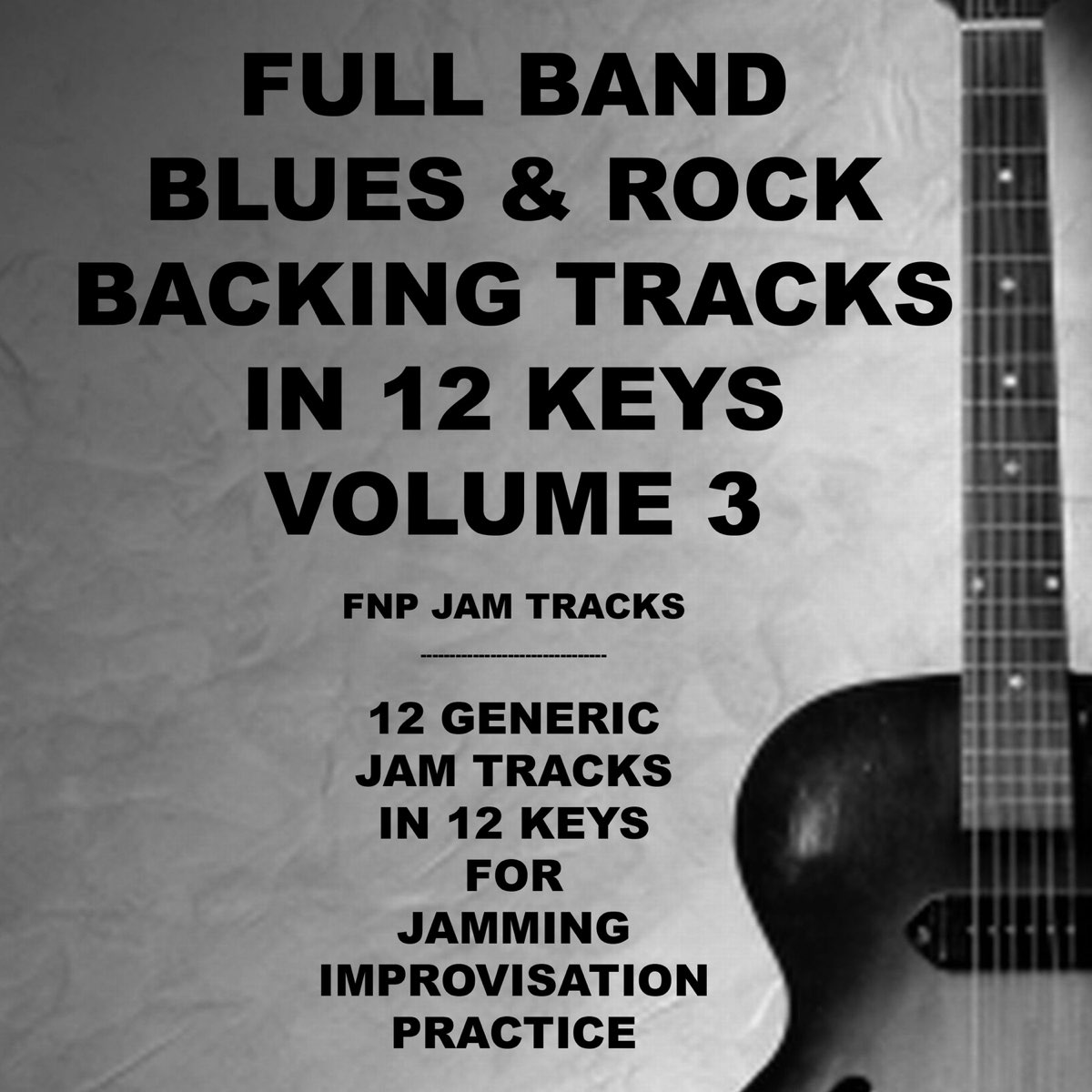 Full Band Blues & Rock Backing Tracks In 12 Keys Volume 3” álbum de FNP ...