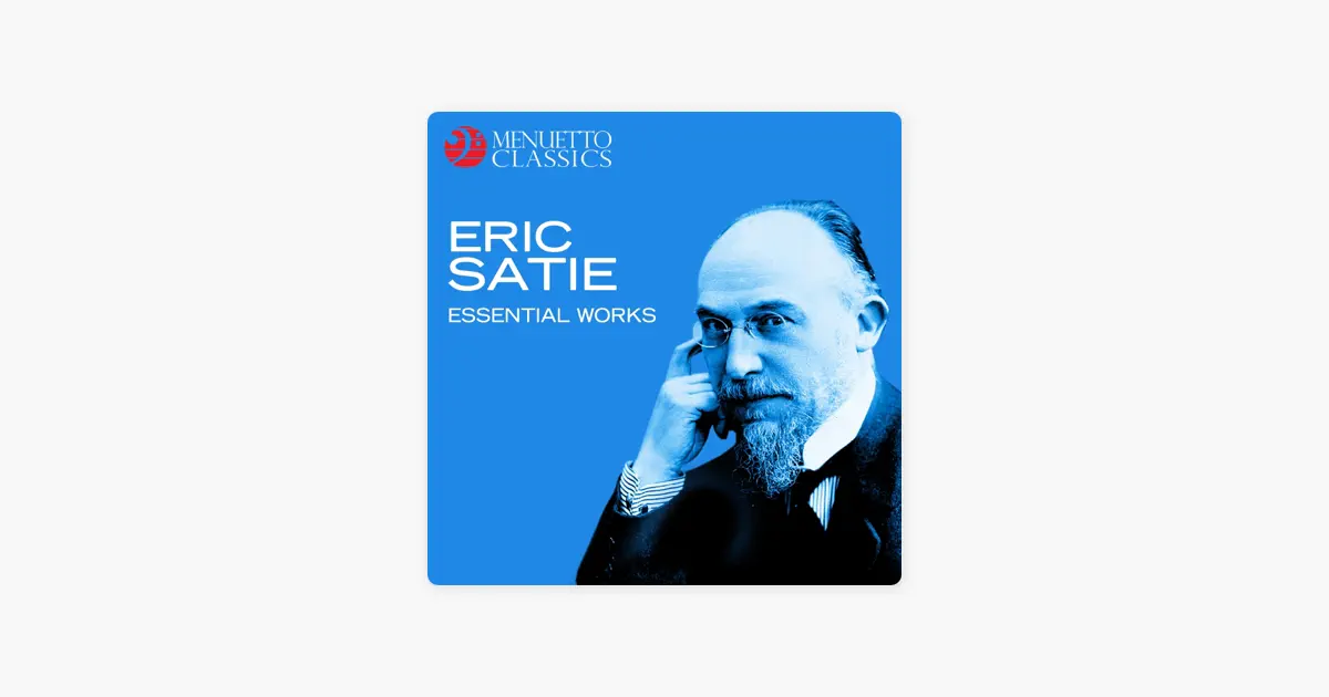 ‎Eric Satie - Essential Works de Vários artistas — Apple Music Classical