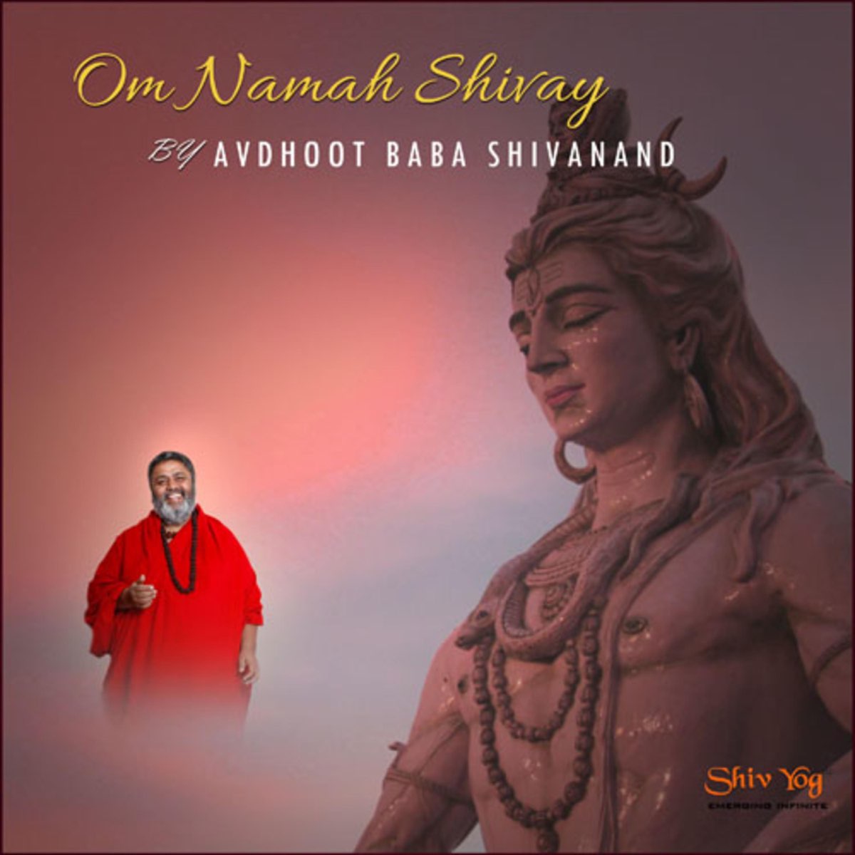 ‎ShivYog Chants Om Namah Shivay - EP - Album by Avdhoot Baba Shivanand ...