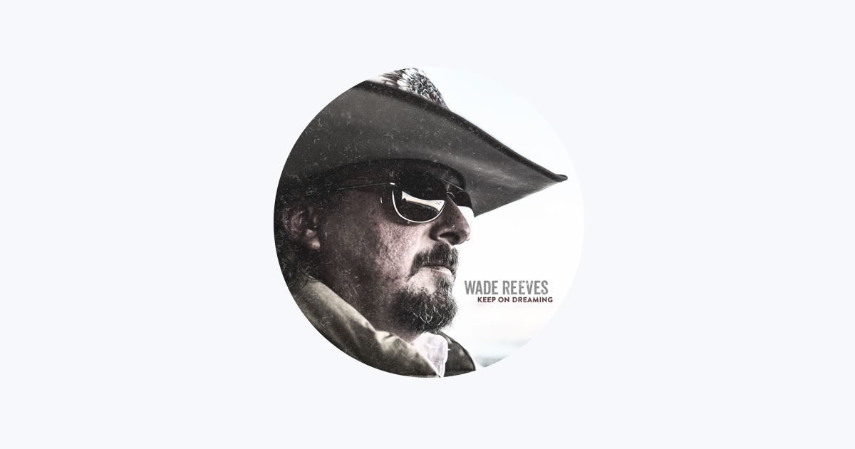 ‎Wade Reeves - Apple Music