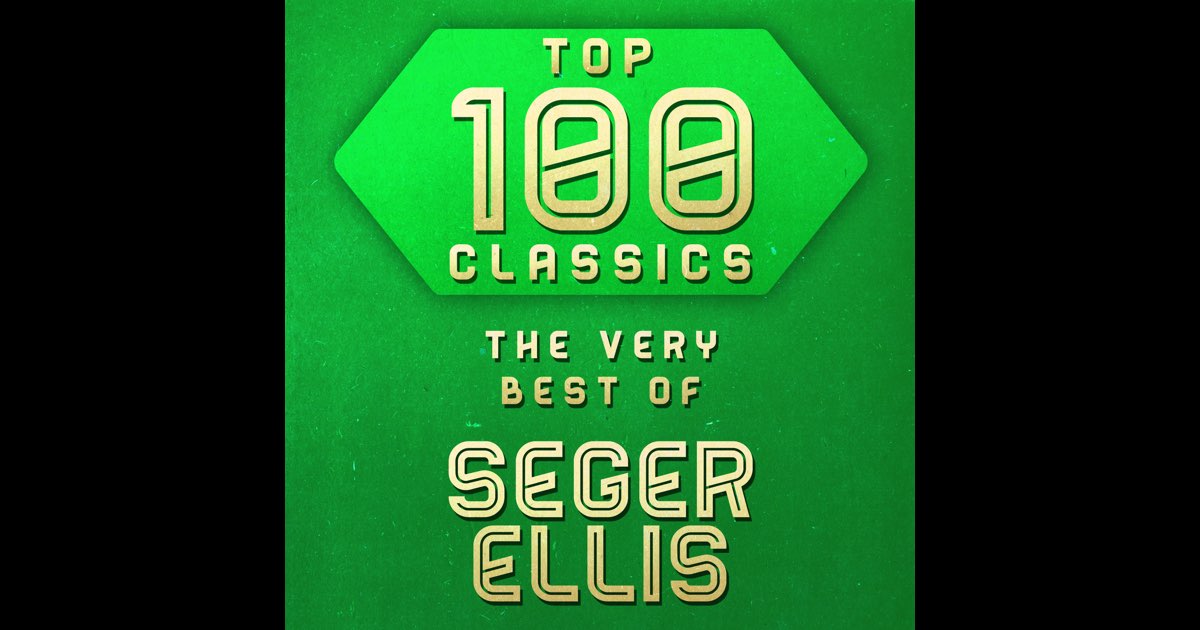 ‎Top 100 Classics - The Very Best of Seger Ellis – Album par Seger ...