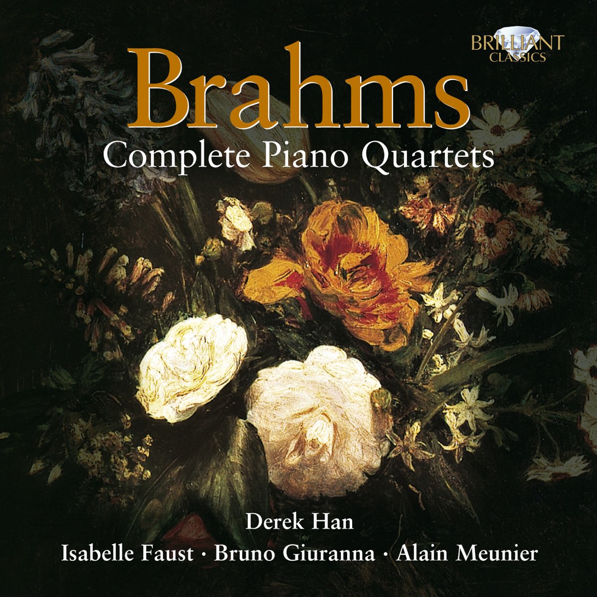 ‎Brahms: Complete Piano Quartets โดย Derek Han, Isabelle Faust, Bruno ...