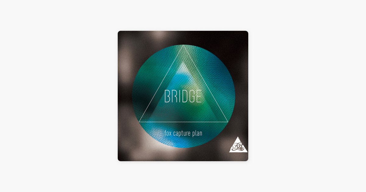 ‎Bridge - Album van fox capture plan - Apple Music