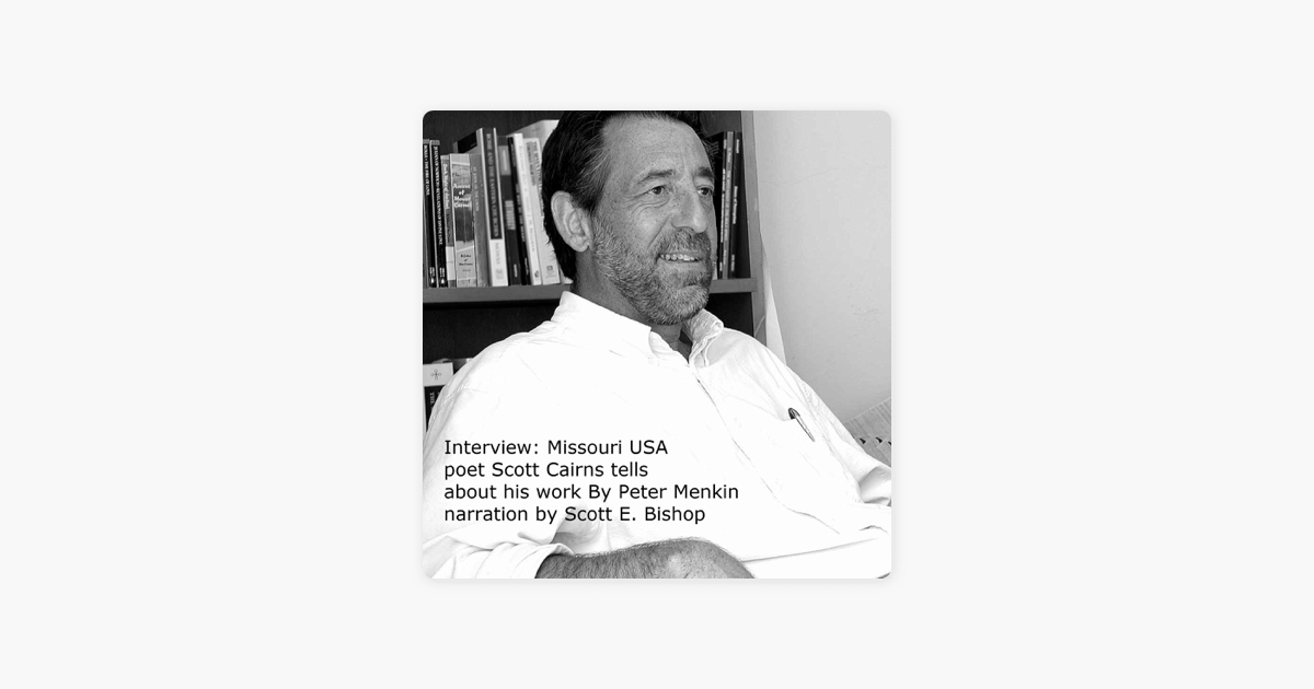 ‎Interview: Missouri USA Poet Scott Cairns Tells About His Work ...