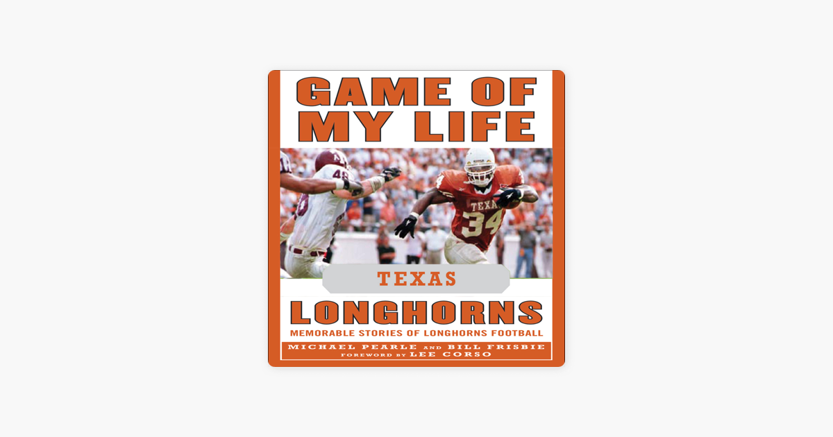‎Game of My Life: Texas Longhorns: Memorable Stories of Longhorns ...