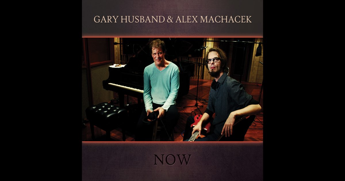 ‎Now - Gary Husband & Alex Machacekのアルバム - Apple Music