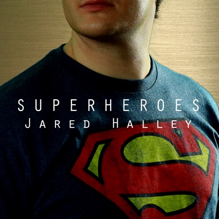 Superheroes - Jared Halley