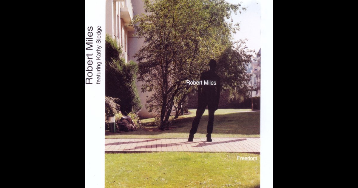 Freedom (feat. Kathy Sledge)” álbum de Robert Miles en Apple Music