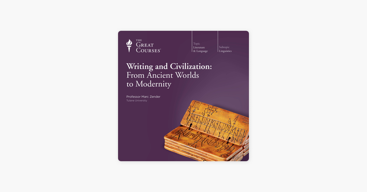 ‎Writing and Civilization: From Ancient Worlds to Modernity (Unabridged ...