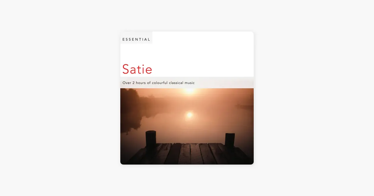 ‎Essential Satie by Various Artists - Apple Music Classical