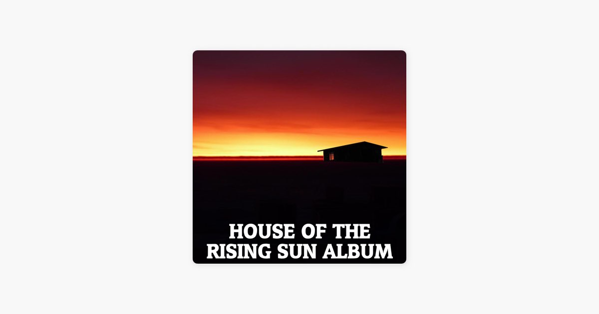 ‎House of the Rising Sun – Song by Bob Dylan – Apple Music