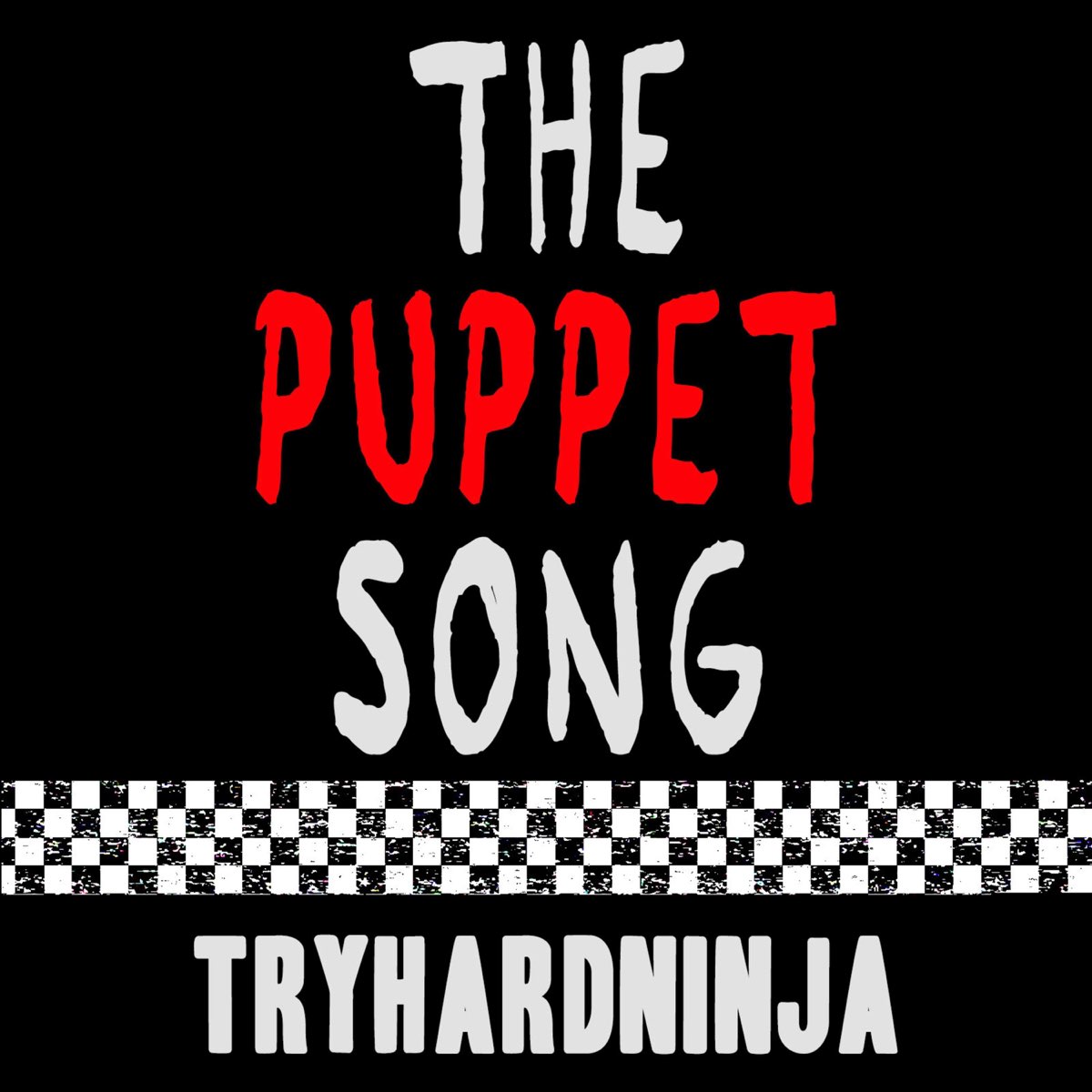 ‎The Puppet Song - Single - TryHardNinja的專輯 - Apple Music