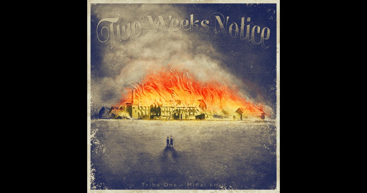 ‎Two Weeks Notice – Album von Two Weeks Notice, Mikal kHill & Tribe One ...
