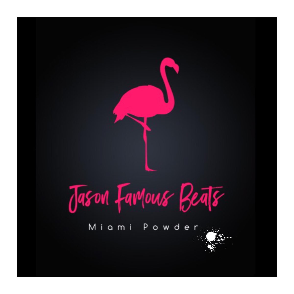 Miami Powder》- Jason Famous Beats的专辑 - Apple Music