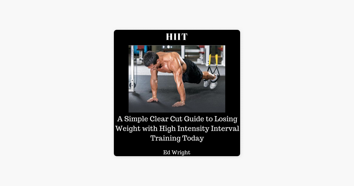 ‎HIIT: A Simple Clear Cut Guide to Losing Weight with High Intensity ...