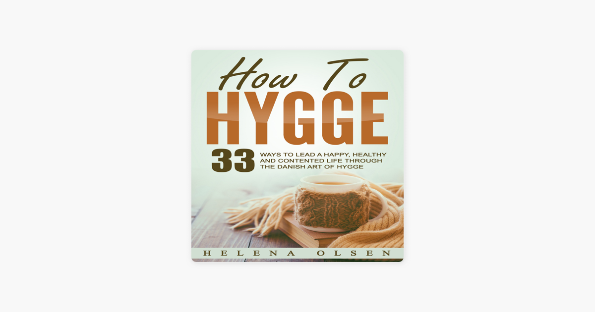 ‎How to Hygge: 33 Ways to Lead a Happy, Healthy and Contented Life ...