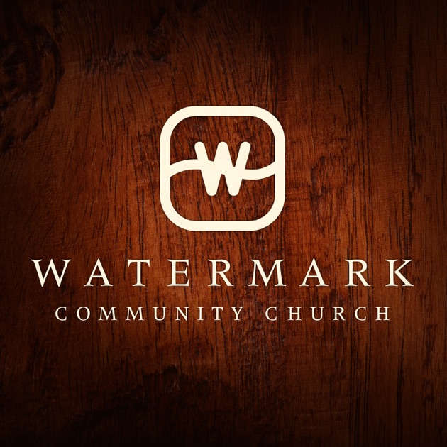 Watermark Video: Sunday Messages by Watermark Community Church, Dallas ...