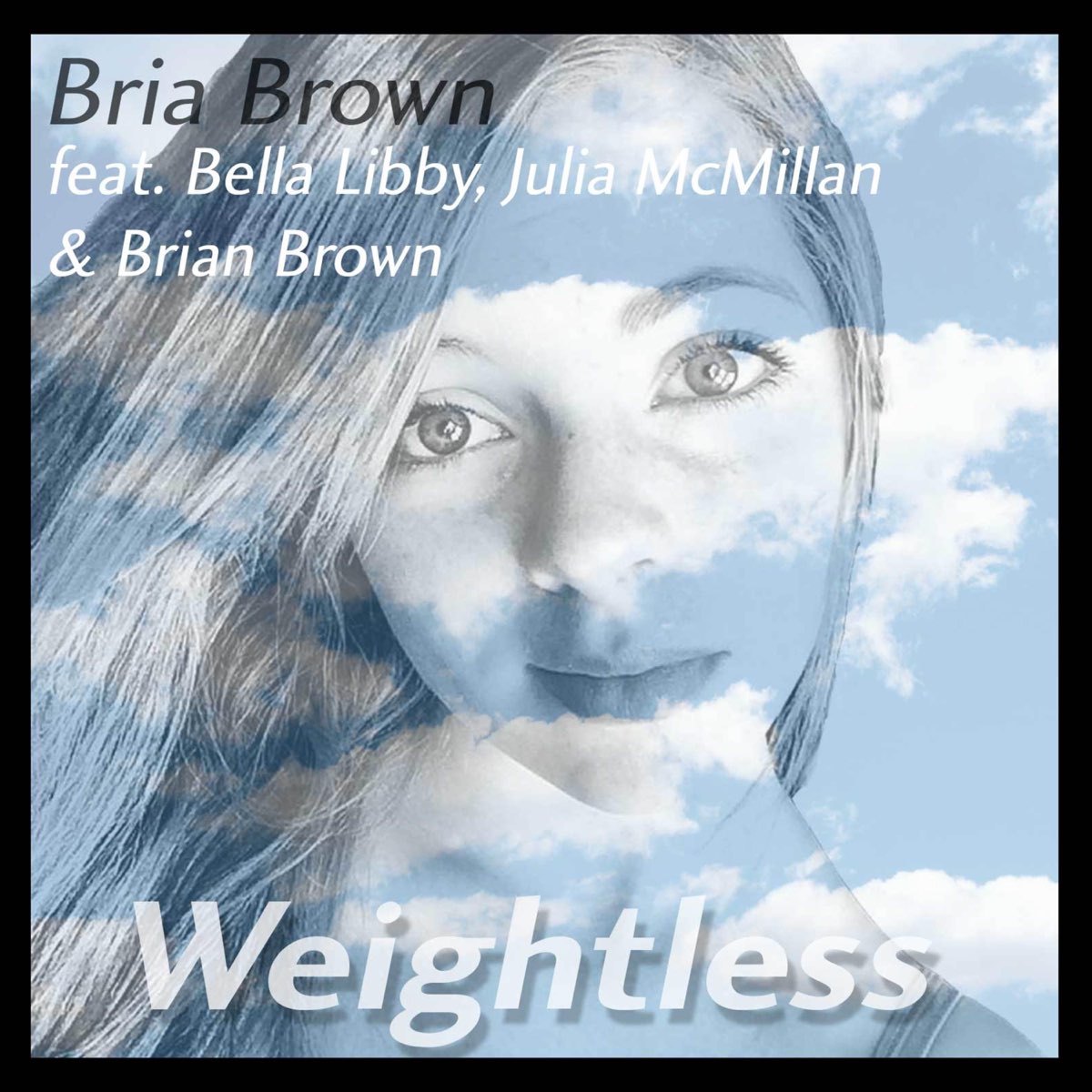 ‎Weightless (feat. Bella Libby, Julia McMillan & Brian Brown) - Single - Album by Bria Brown ...