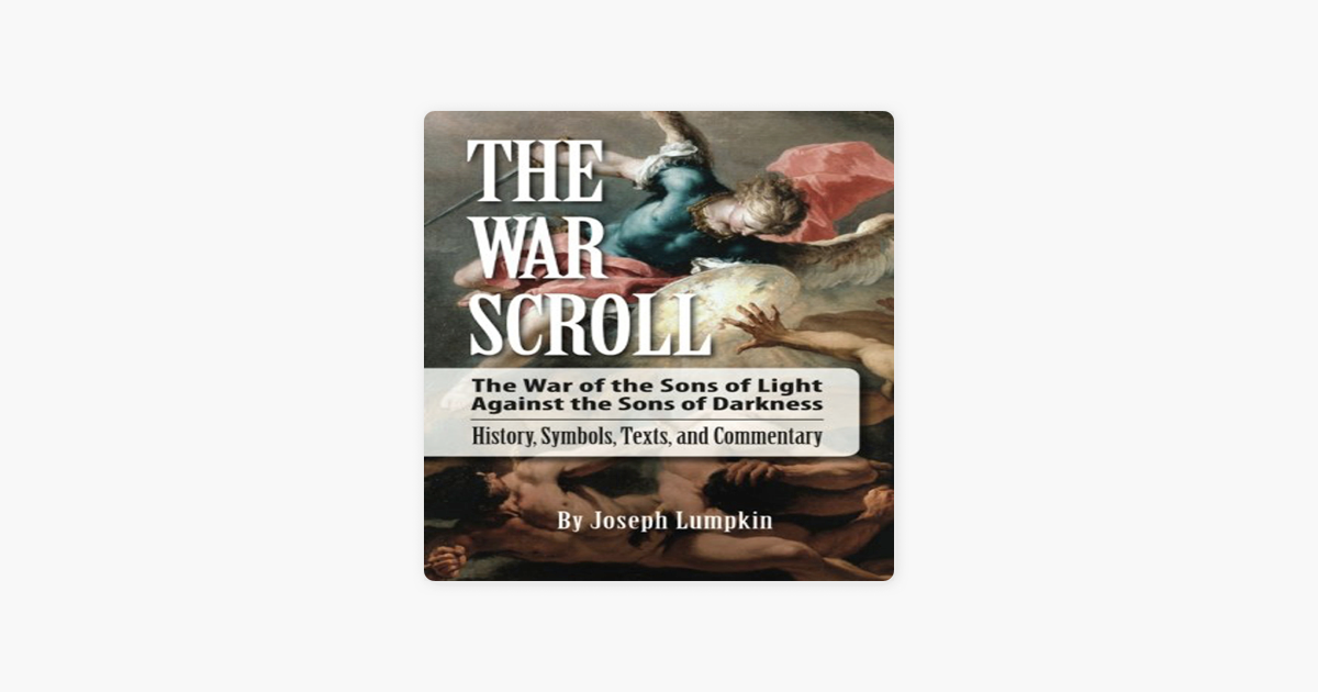 ‎The War Scroll: The War of the Sons of Light Against the Sons of ...