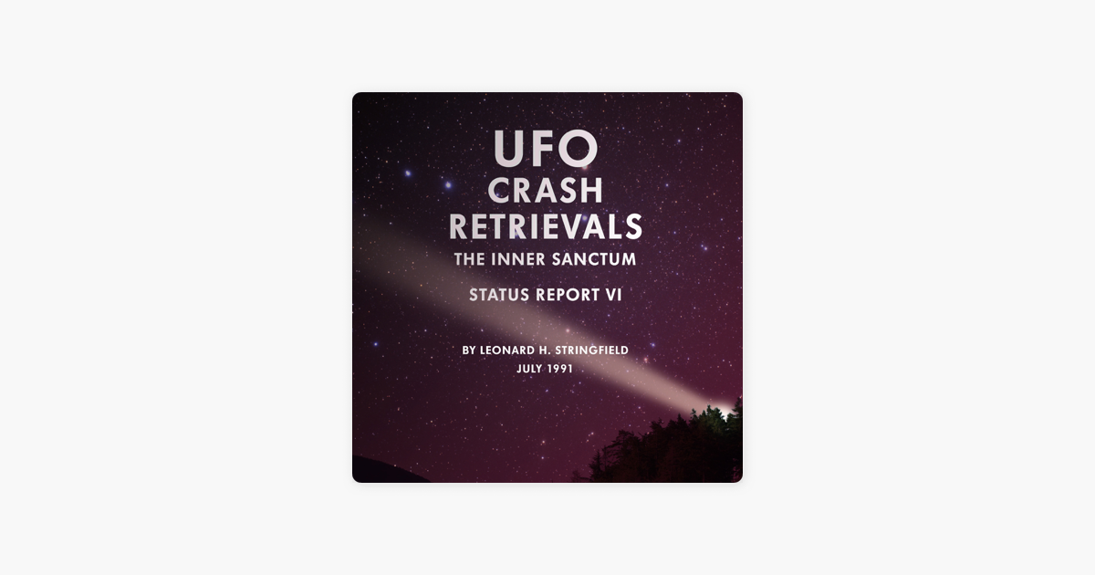 ‎UFO Crash Retrievals: The Inner Sanctum: Status Report VI (Unabridged ...