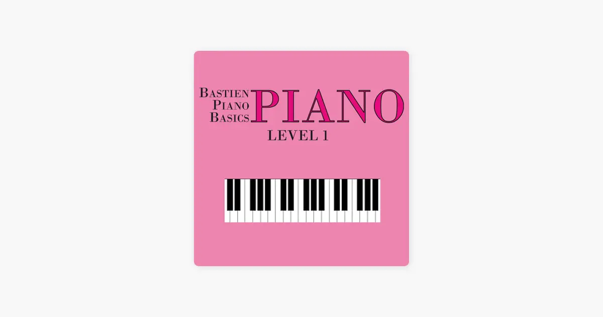 ‎Bastien: Piano Basics. Level 1 de Carlos González - Apple Music Classical