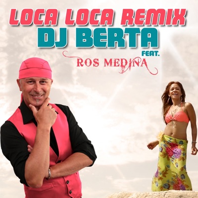 Loca Loca (feat. Ros Medina) [Remix] - Dj Berta