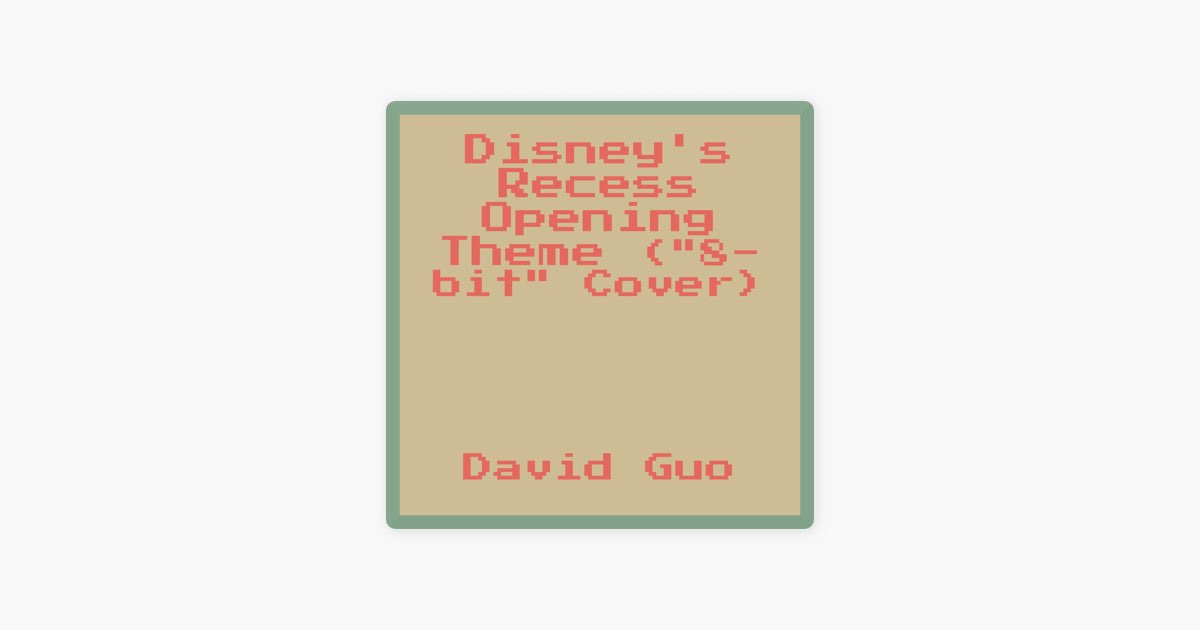 ‎Disney's Recess Opening Theme ("8-bit" Cover) – Song by David Guo ...