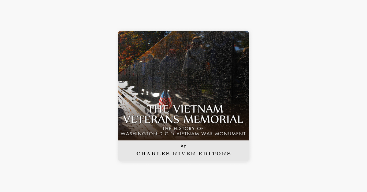 ‎The Vietnam Veterans Memorial: The History of Washington D.C.'s ...