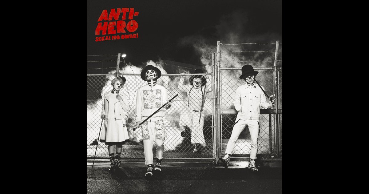 ‎Anti-Hero - Single - SEKAI NO OWARI의 앨범 - Apple Music