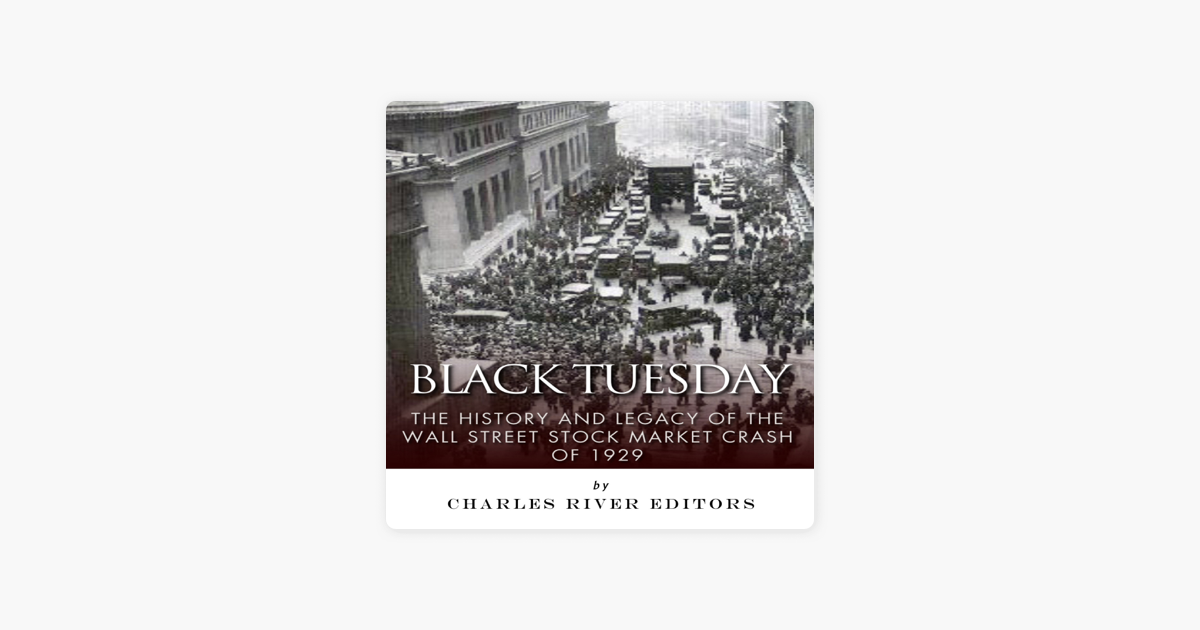 ‎Black Tuesday: The History and Legacy of the Wall Street Stock Market ...