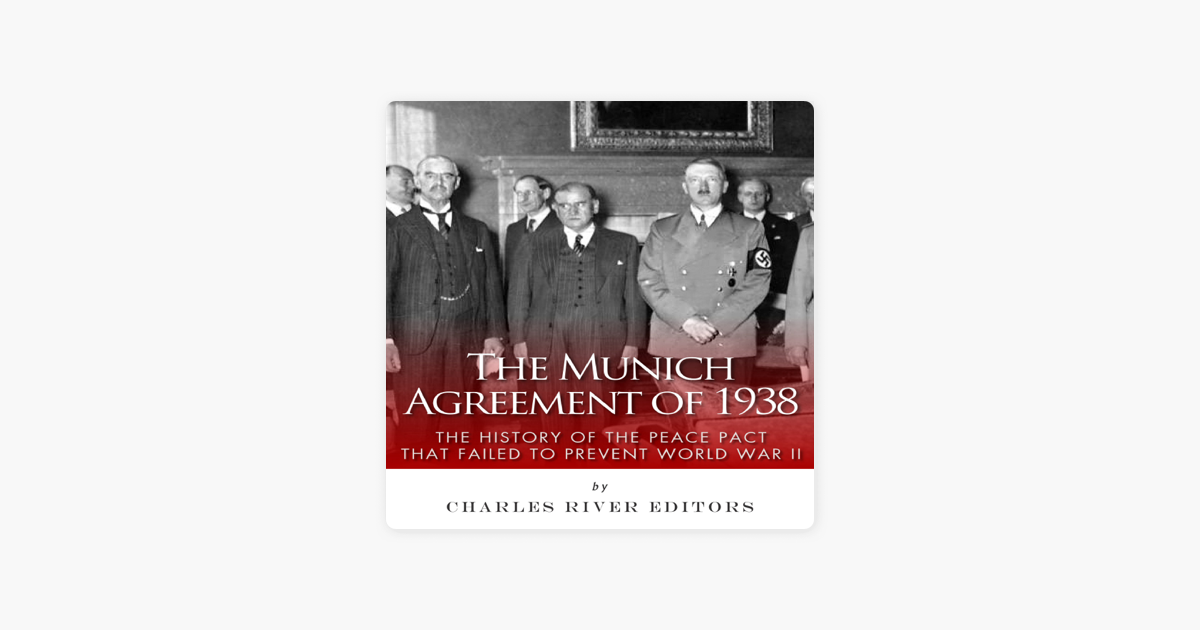 ‎The Munich Agreement of 1938: The History of the Peace Pact that ...