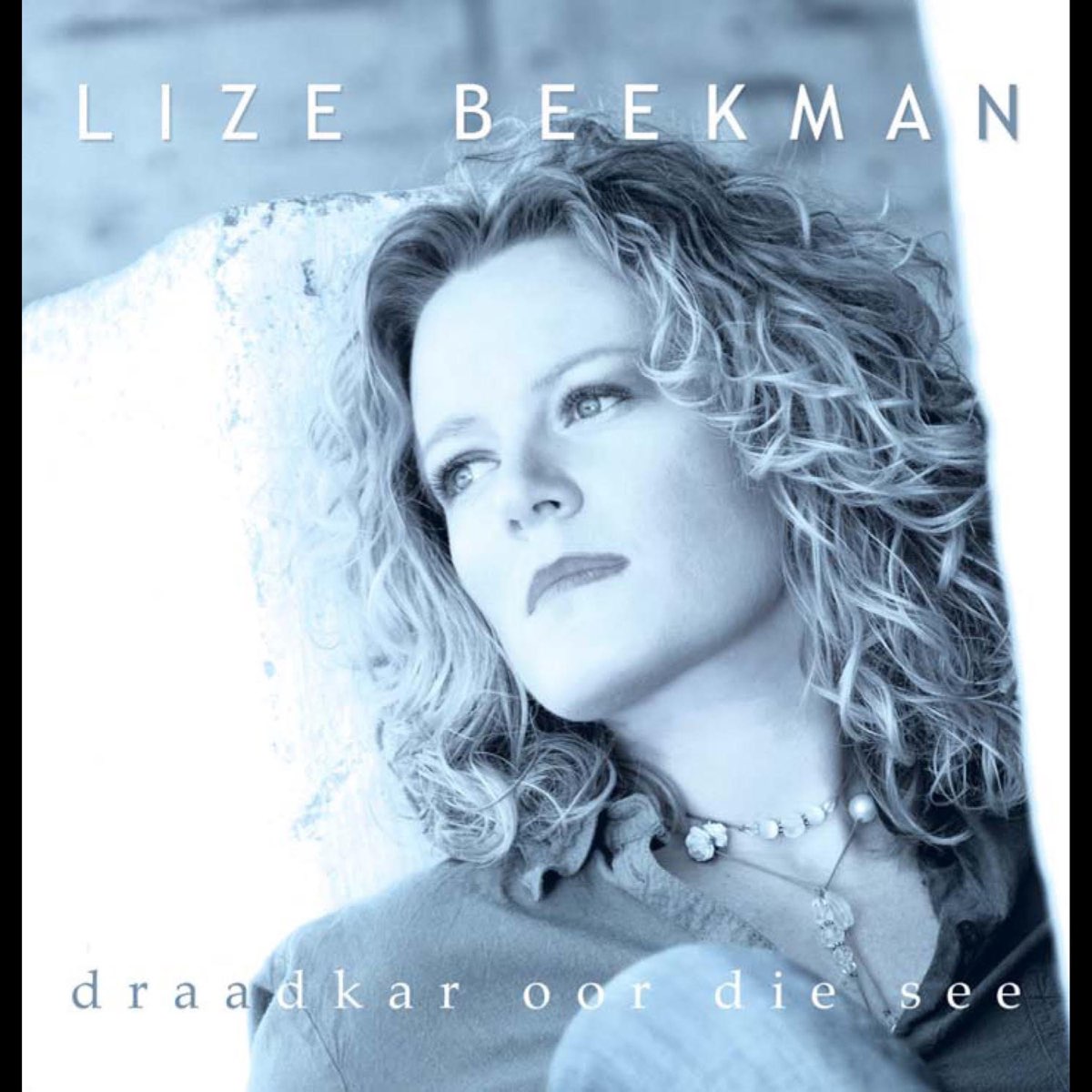 ‎Draadkar Oor Die See - Album by Lize Beekman - Apple Music